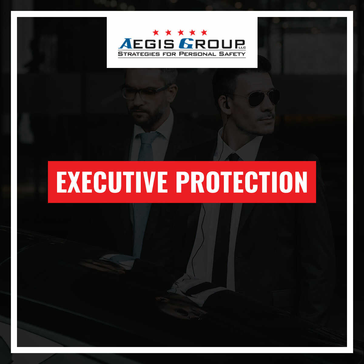 Executive Protection | protective operations Additionally | USA Aegis Group